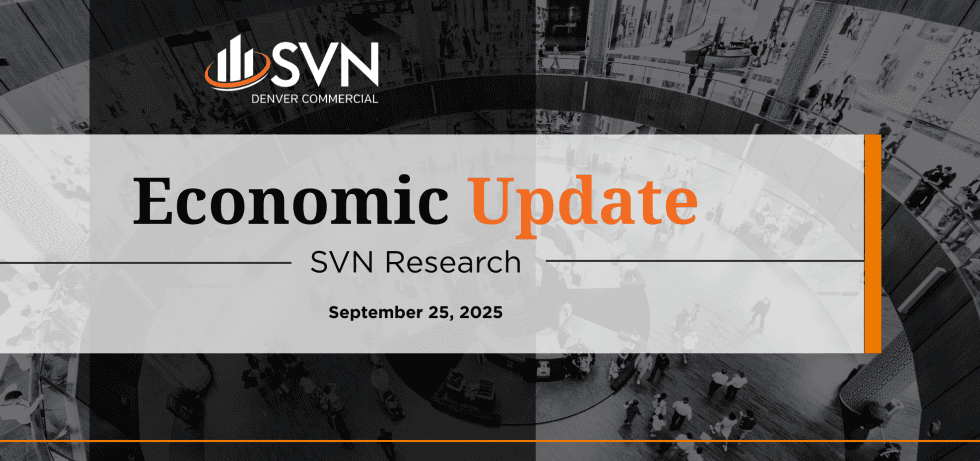 Economic Update - September 25, 2025 - SVN | Denver Commercial Real Estate